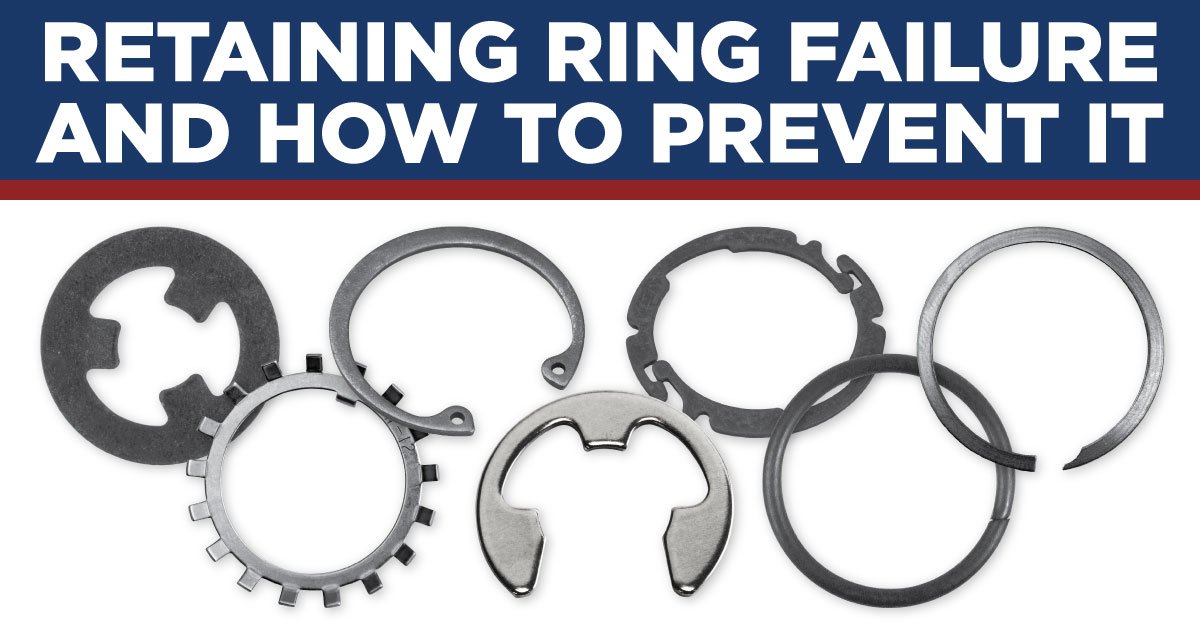 Retaining Ring Failure and How to Prevent It